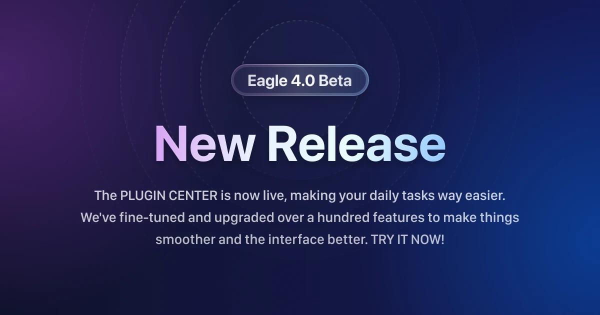 Eagle 4.0 Beta Version: A Sneak Peek into the Future | Eagle Blog