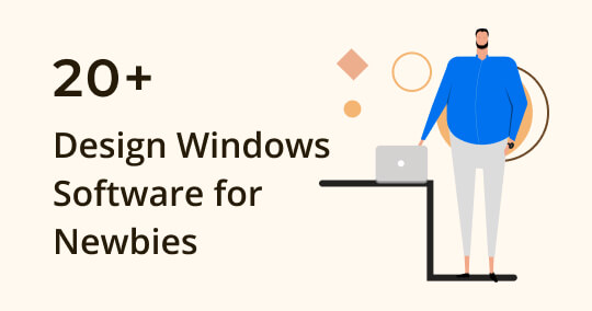 The 23 Best Design Windows Software for Newbies | Eagle Blog