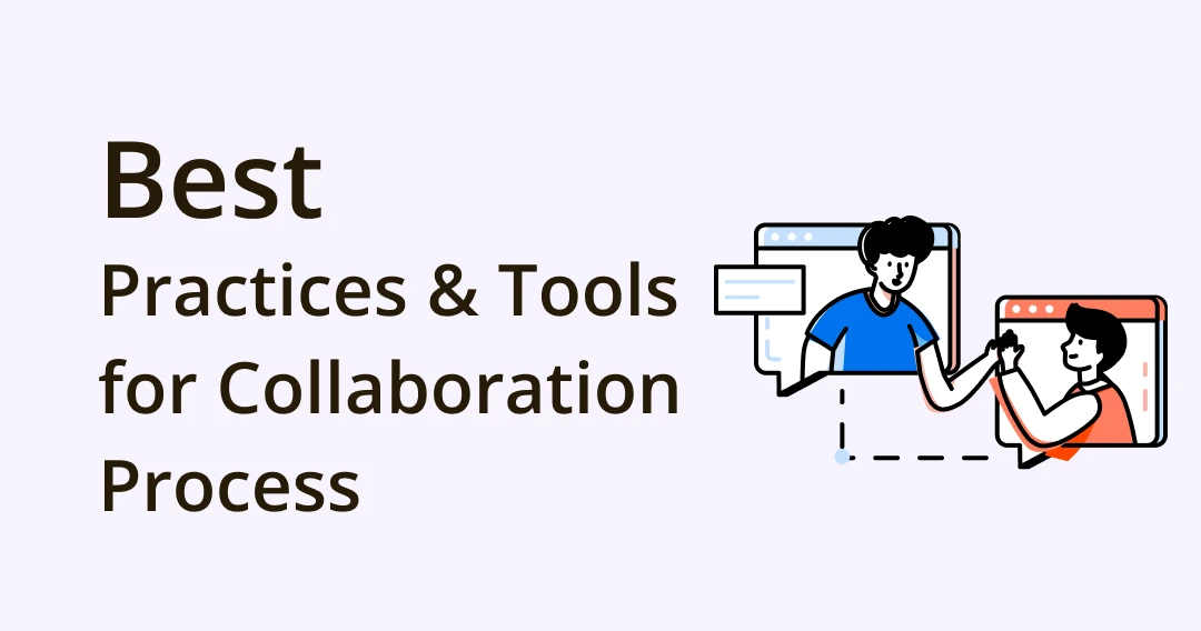 11 Best Practices & Tools For Optimizing Collaboration Process | Eagle Blog
