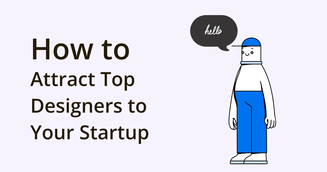 Four Tips to Attract Top-rated Designers to Your Startup | Eagle Blog