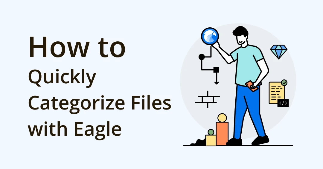 How to Quickly Categorize Files with Eagle? | Eagle Blog