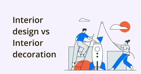 Interior Design vs Interior Decoration: Definition, Tips, and Resources ...