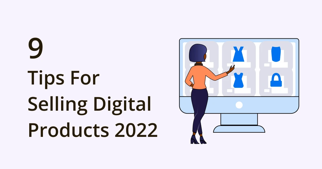 Selling Digital Products: The Most Hot-Topic Ideas, Hacks, and Tips ...