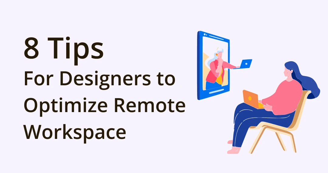 How to Optimize Remote Workspace: 8 Tips for Designers | Eagle Blog