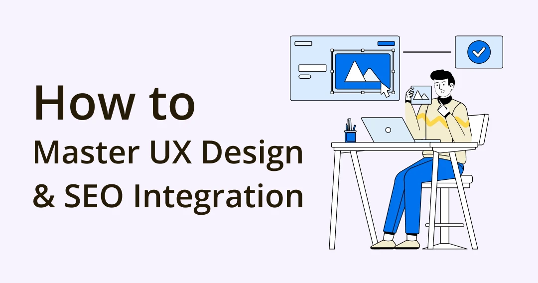 Mastering Strategic UX Design and SEO Integration: A Guide | Eagle Blog